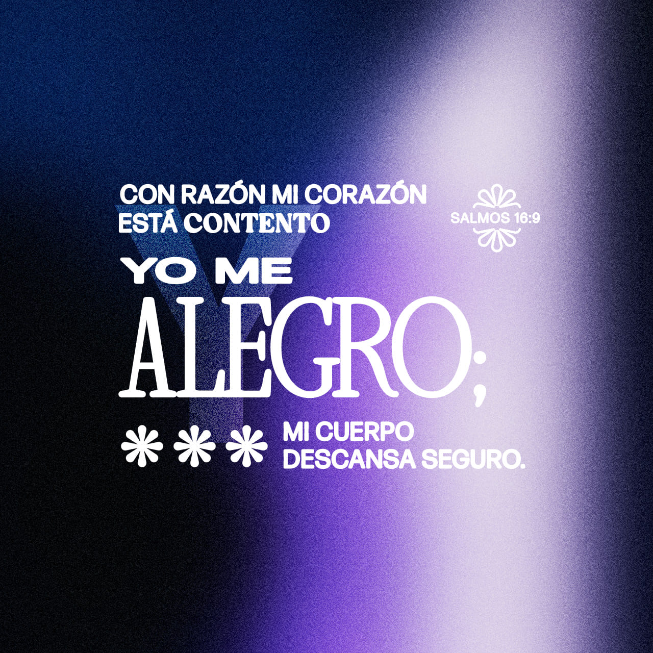 Salmo 16:3, 9 En cuanto a los santos que están en la tierra, ellos son ...