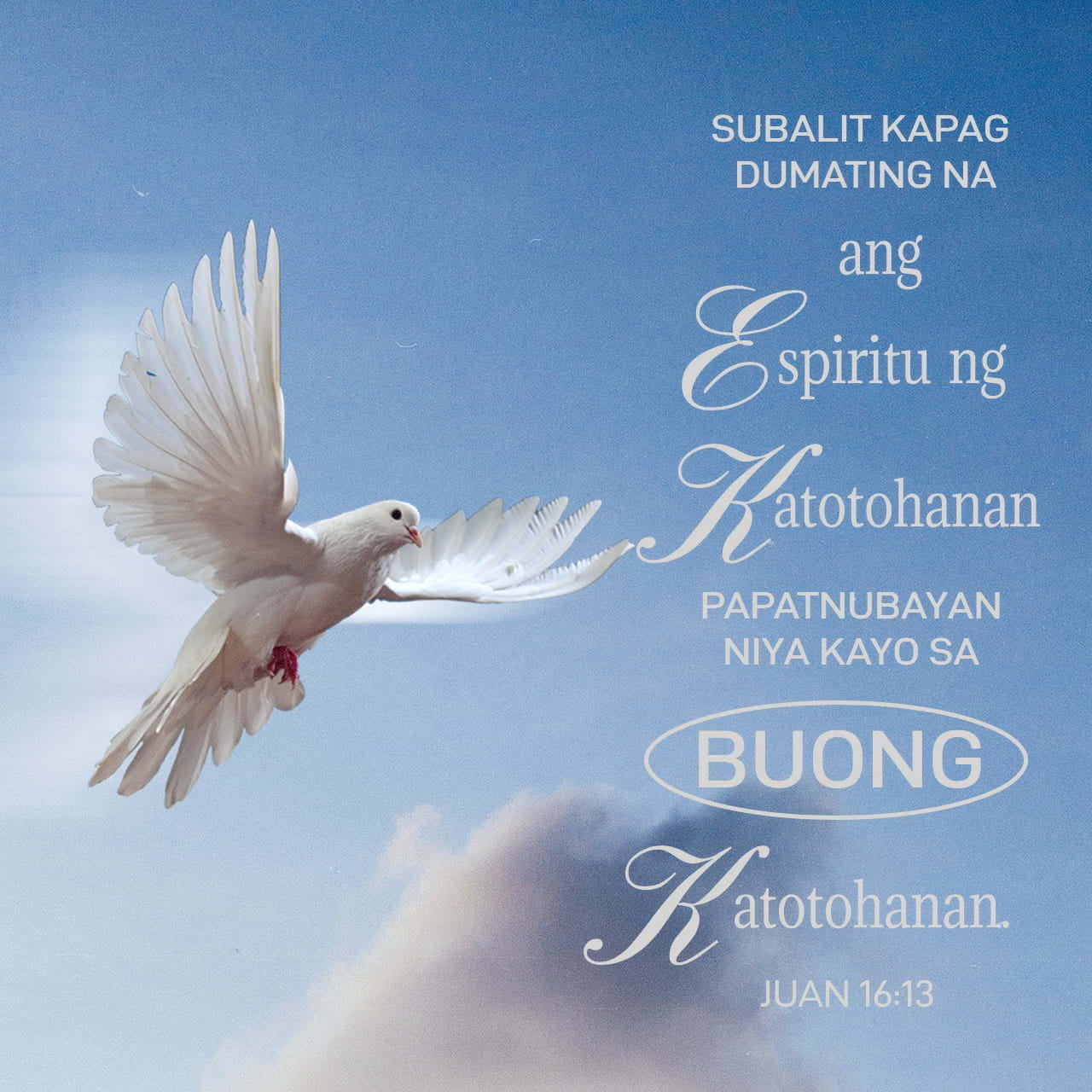 Juan 16:12-15 “Marami pa akong sasabihin sa inyo subalit hindi pa ninyo ...