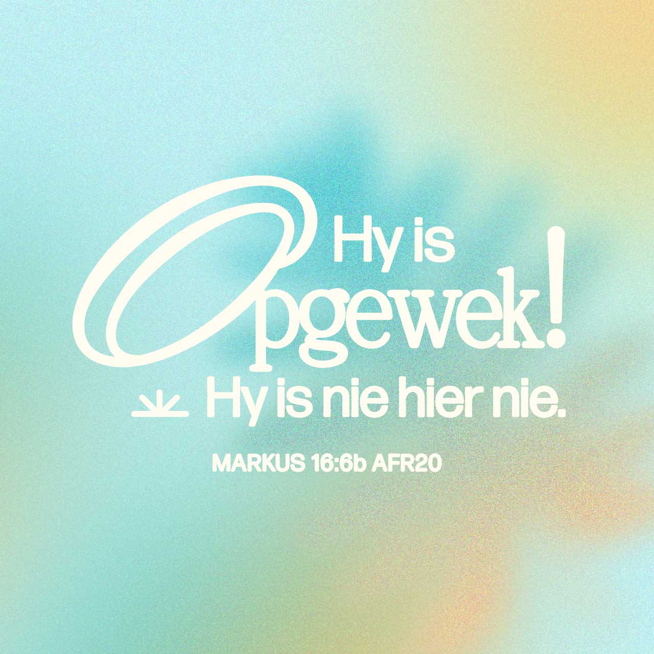 MARKUS 16:6-14 Hy sê toe vir hulle: “Moenie so skrik nie. Julle soek ...