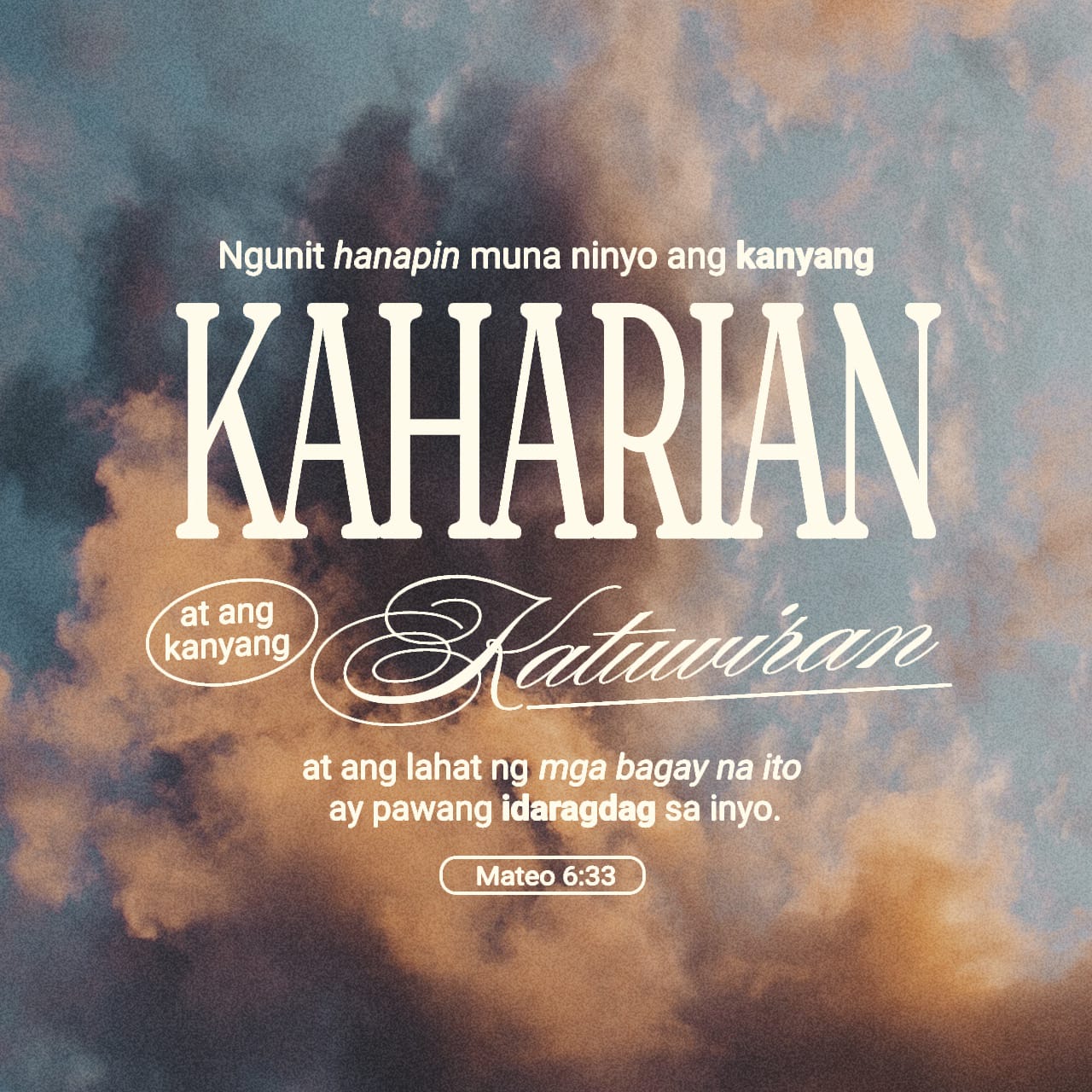 Mateo 6:33-34 (ASD) - Subalit pagsikapan muna ninyong gaw | YouVersion