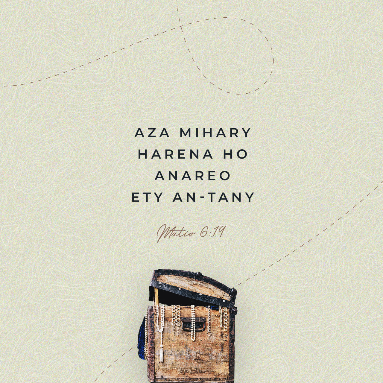 Matio 6:19-21 Aza mihary harena ho anareo etỳ an-tany, izay misy ...