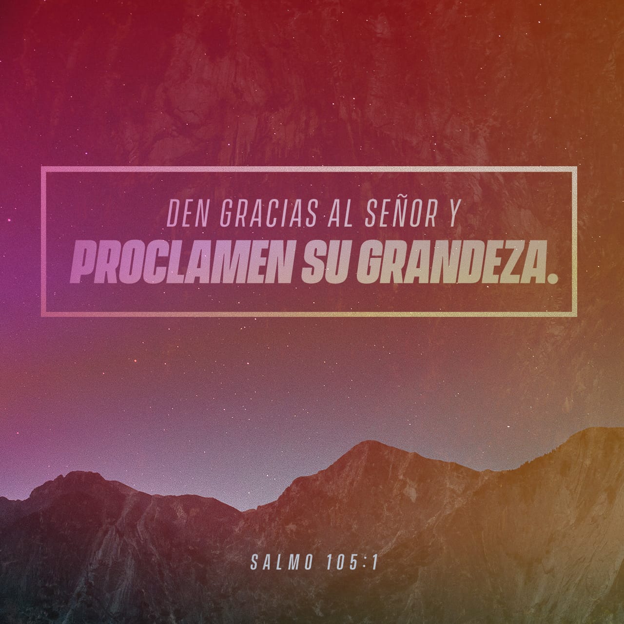 Salmo 105:1 Den gracias al SEÑOR, invoquen su nombre; den a conocer sus ...
