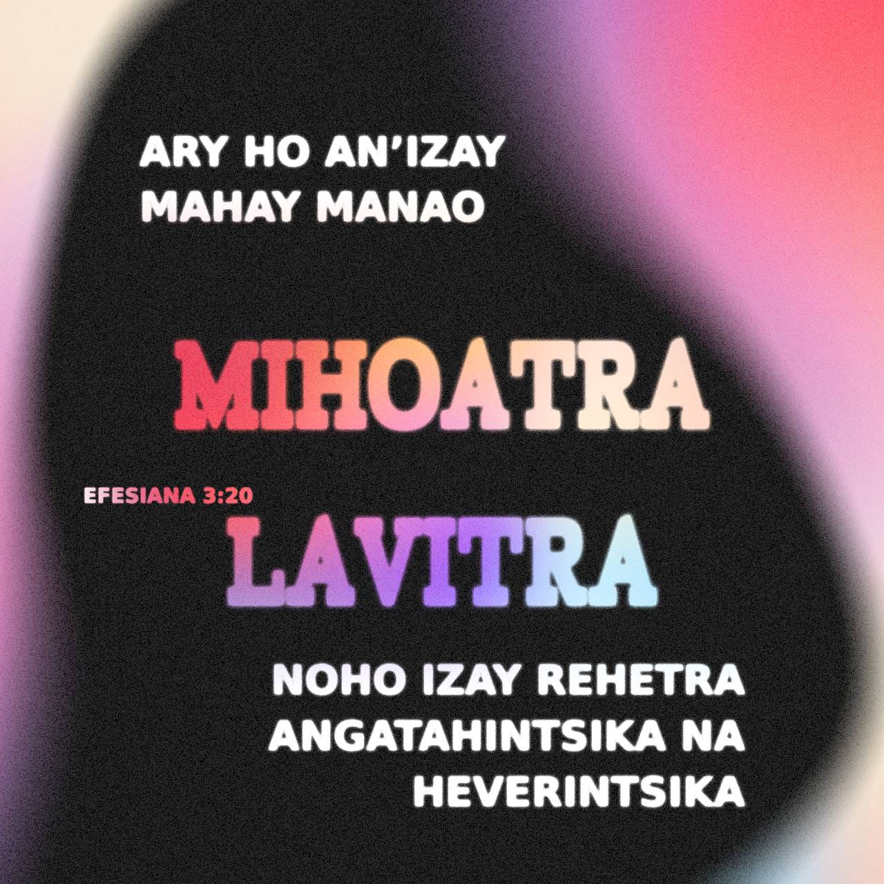 Efesiana 3:20 (MG1865) - Ary ho an'izay mahay manao mihoatra | YouVersion