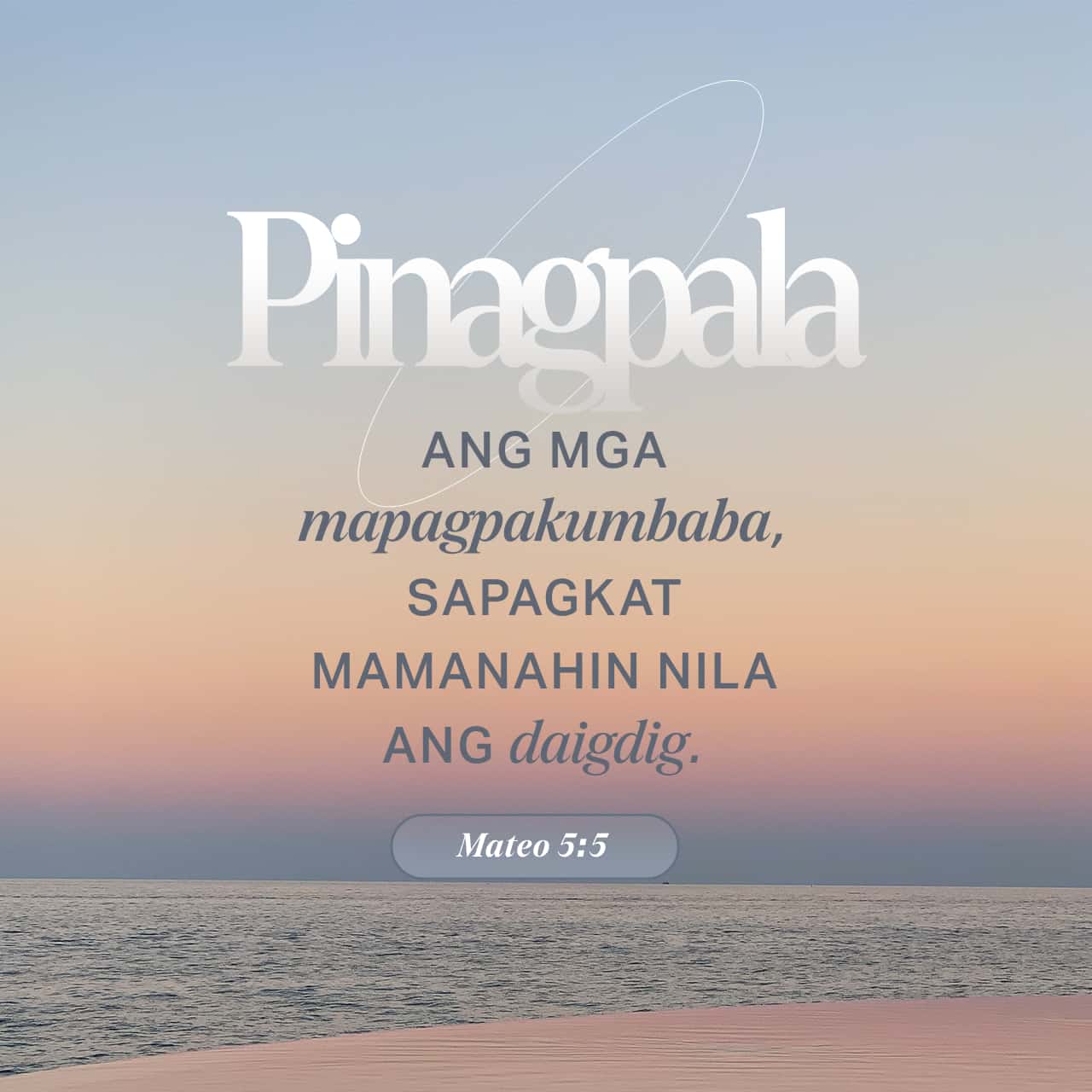 Mateo 5:5 “Mapalad ang mga mapagpakumbabá, sapagkat mamanahin nila ang ...