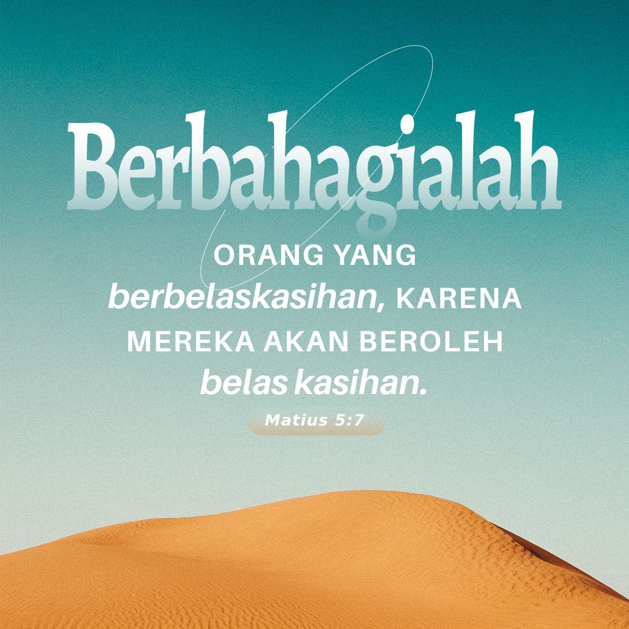 Matius 5:7-10 Berbahagialah orang yang murah hatinya, karena mereka akan beroleh kemurahan ...
