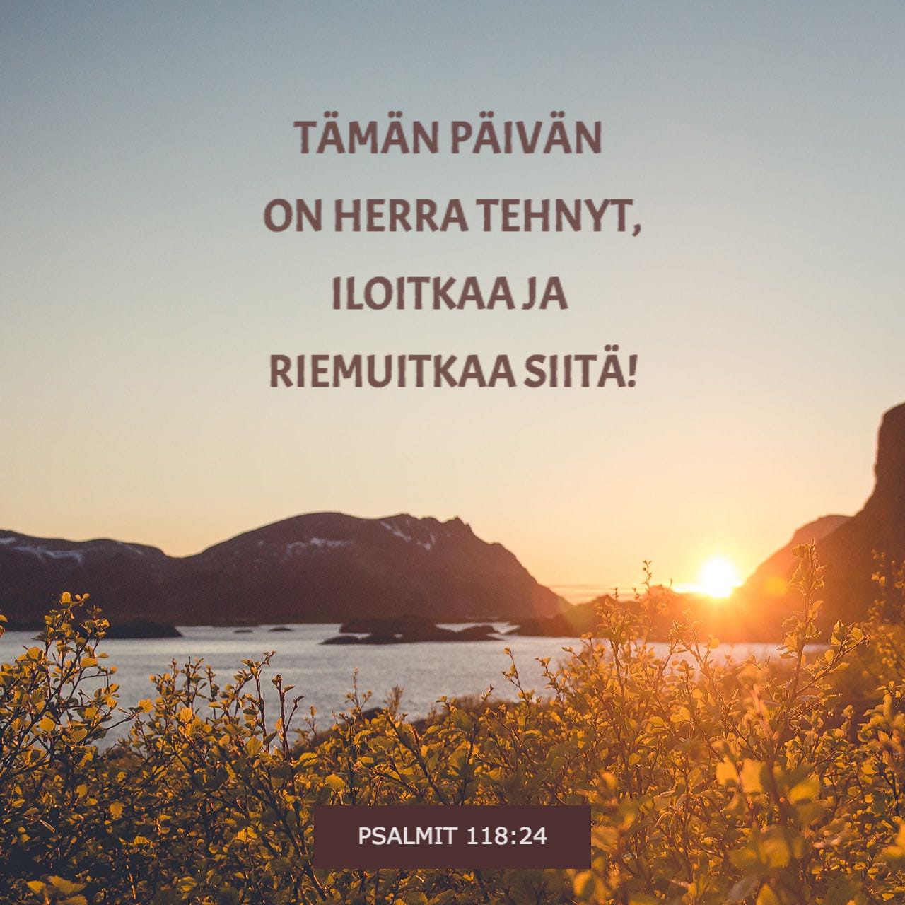 Psalmit 118 24 Fb38 Tämä On Se Päivä Jonka Herra On Te Youversion
