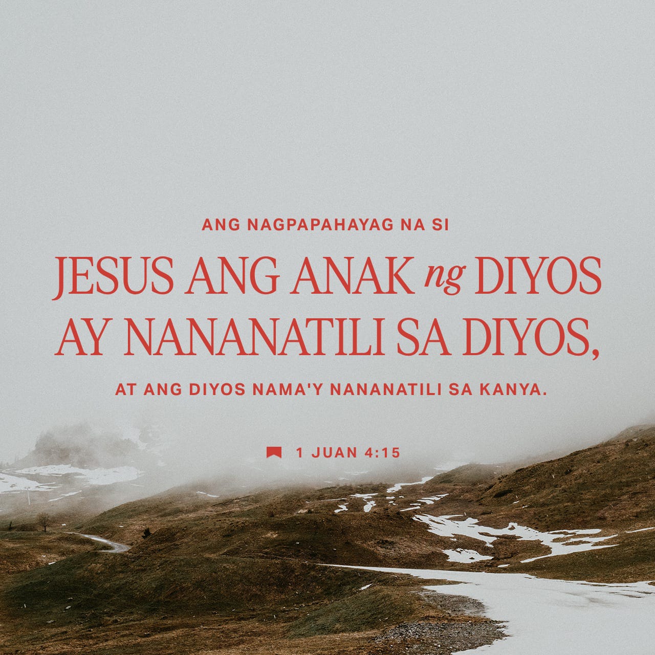 1 Juan 4:14-19 (RTPV05) - Nakita namin at pinapatotohanang is | YouVersion