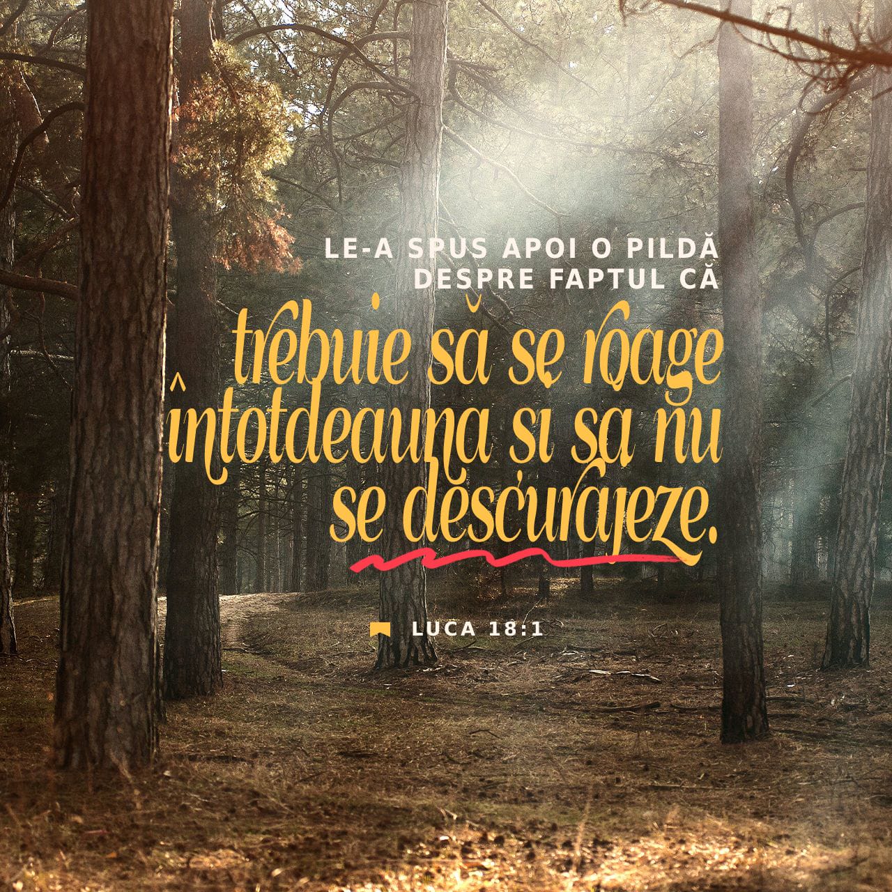 Luca 18:1-14 Isus le-a spus o pildă, ca să le arate că trebuie să se roage necurmat și să nu se ...