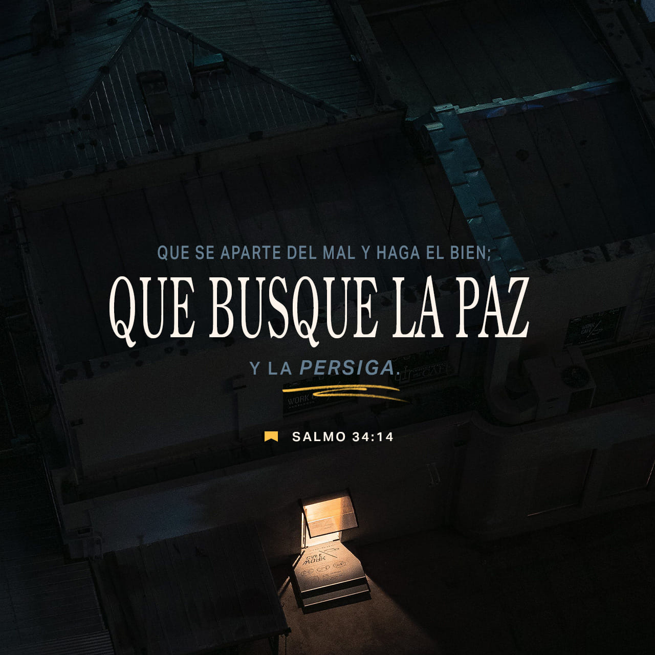 SALMOS 34:14-15 (RVR1960) - Apártate del mal, y haz el bien; Bu ...