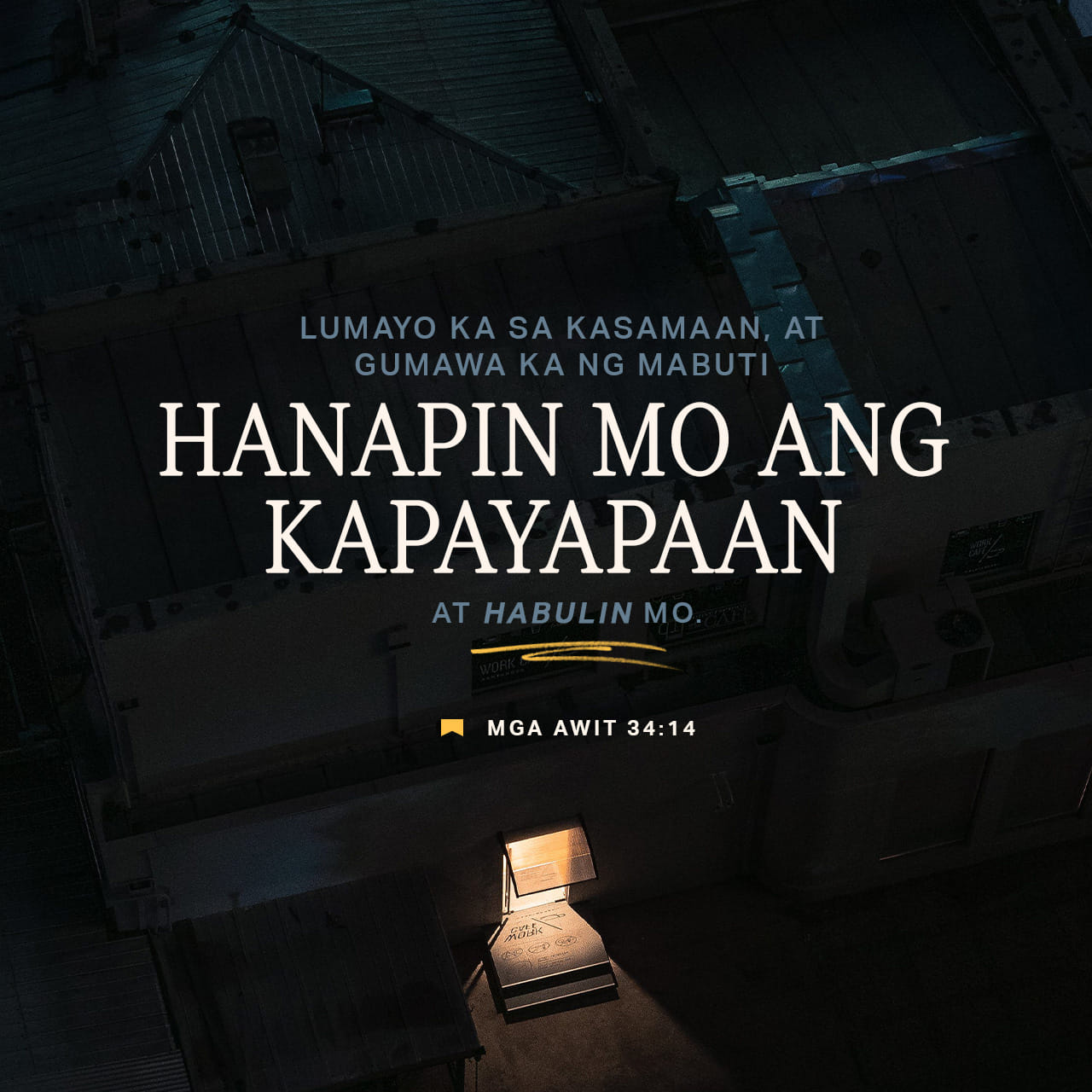 Mga Awit 34:13-19 Dila mo'y pigilan sa paghabi ng kasamaan. Mabuti ang gawi't masama'y layuan ...