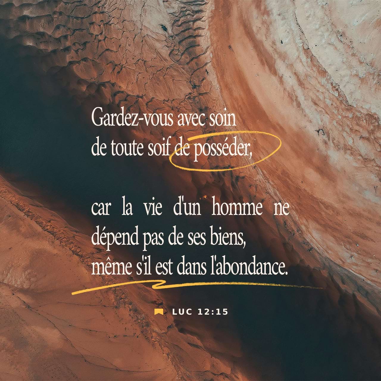 Luc 12:15 Ensuite Jésus dit à tout le monde : « Attention ! Ne cherchez ...