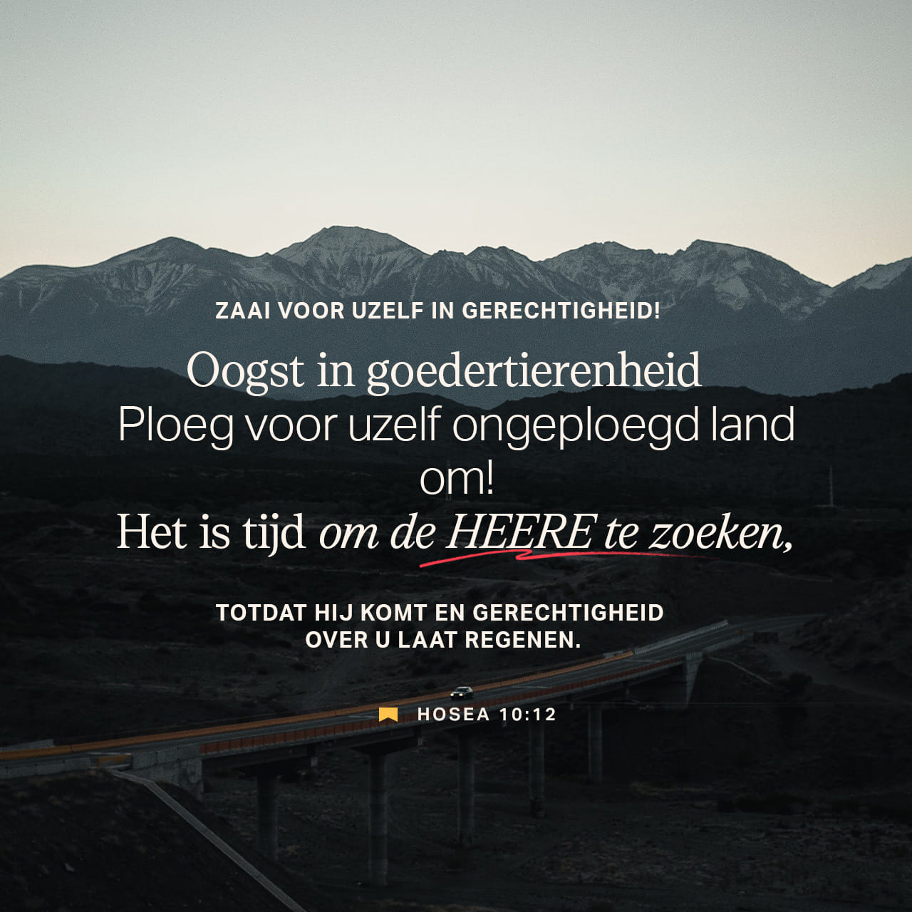 Hosea 10:12 Zaai voor uzelf in gerechtigheid! Oogst in goedertierenheid ...