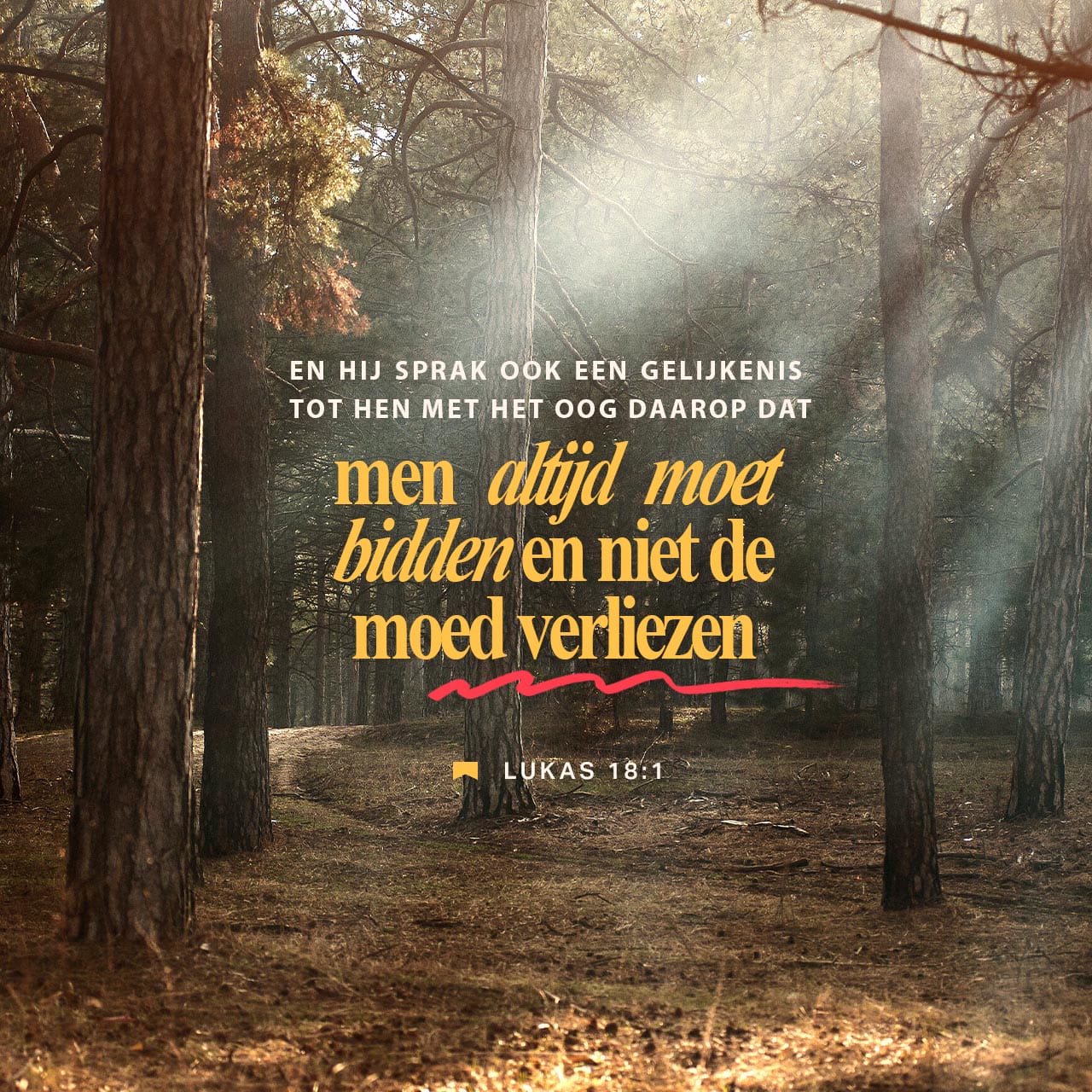 Het evangelie naar Lucas 18:1-7 Hij sprak een gelijkenis tot hen met ...