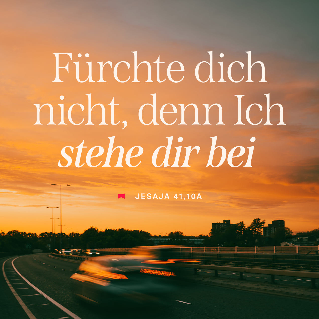 Jesaja 41:10 fürchte dich nicht; denn ich bin mit dir; sei nicht ...
