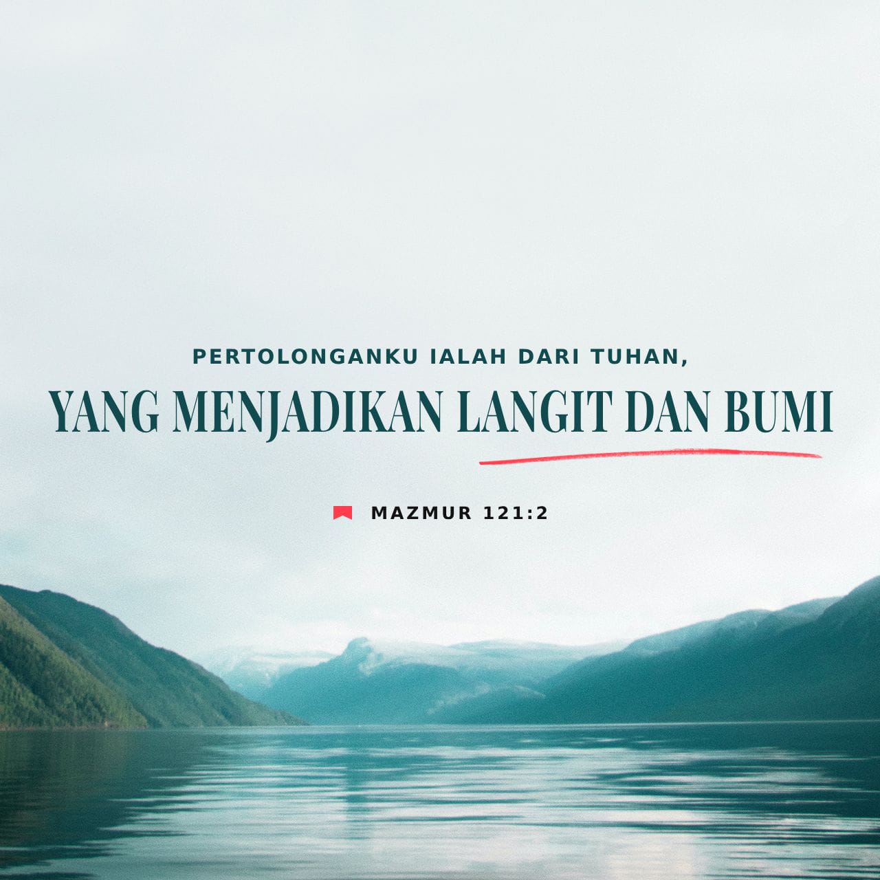 Mazmur 121:2-4 Pertolonganku ialah dari TUHAN, yang menjadikan langit dan bumi. Ia takkan ...