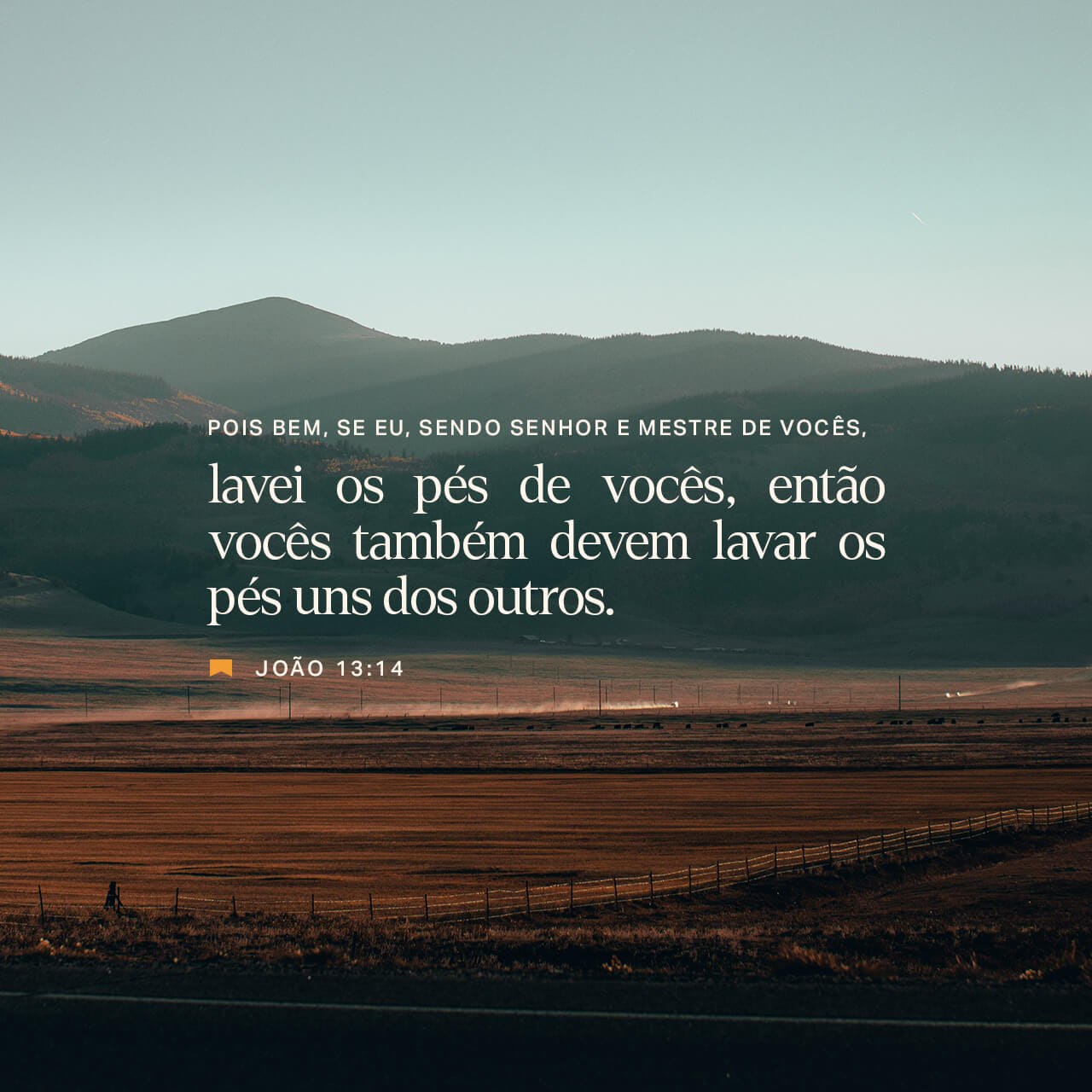 João 13:14-15, 34 (ARA) - Ora, se eu, sendo o Senhor e o Mest | YouVersion