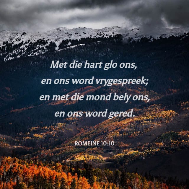 ROMEINE 10:10 AFR83; Met die hart glo ons, en ons word vrygespreek; en ...