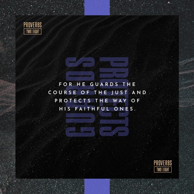 Proverbs 2:8 NLT; He guards the paths of the just and protects those ...