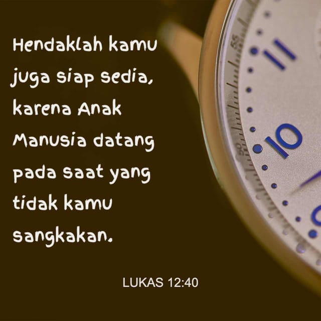 Ayat Hari Ini - Lukas 12:40