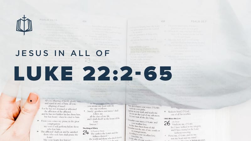 Luke 22:2-65 | Videos | YouVersion