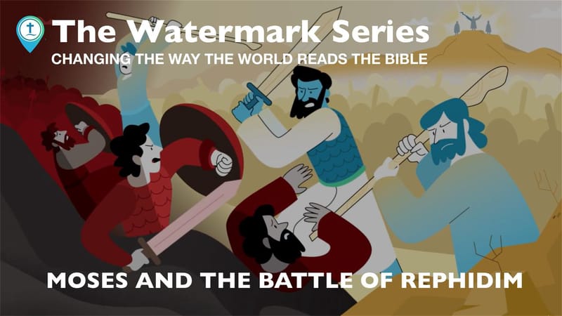 Moses & the Battle of Rephidim | Videos | YouVersion