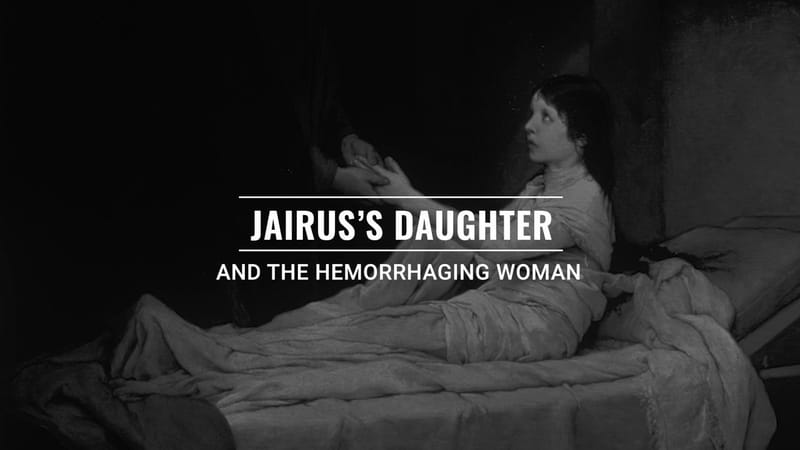 Session 4: Jairus’ Daughter and the Hemorrhaging Woman | Videos ...