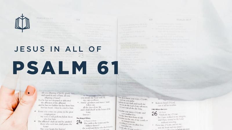 Psalm 61 | Videos | YouVersion