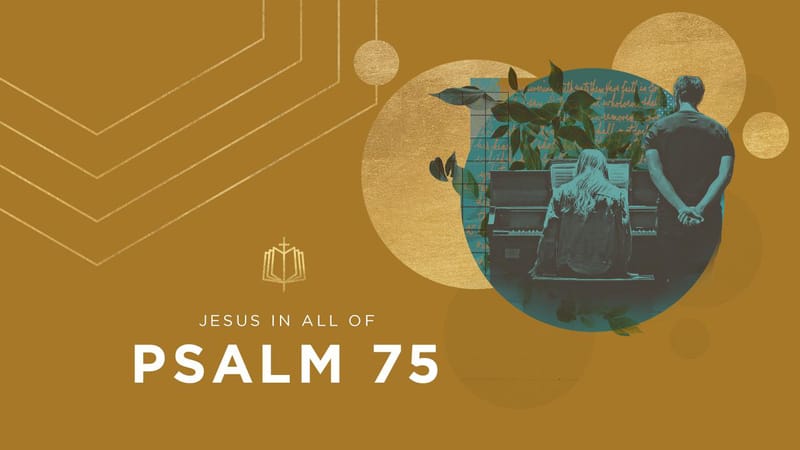 Psalm 75 | Videos | YouVersion