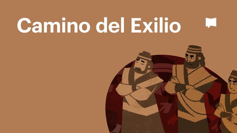 El camino del exilio| Videos | YouVersion