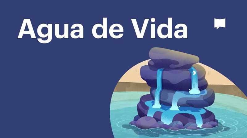 Agua de vida| Videos | YouVersion