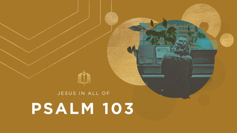 Psalm 103 | Videos | YouVersion