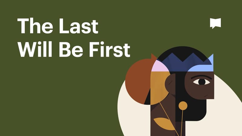 The Last Will Be First | Videos | YouVersion