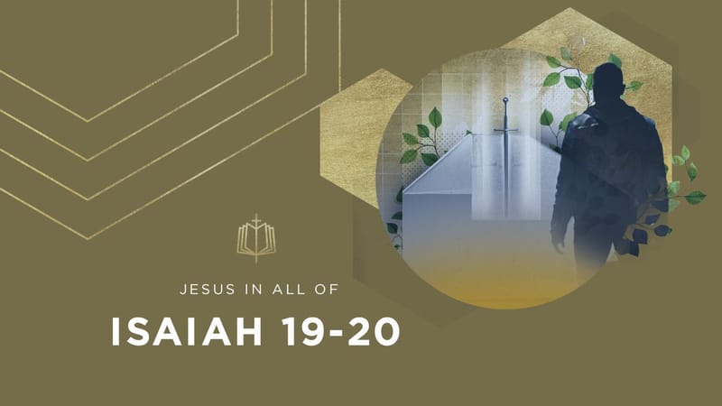 Isaiah 19-20 | Videos | YouVersion