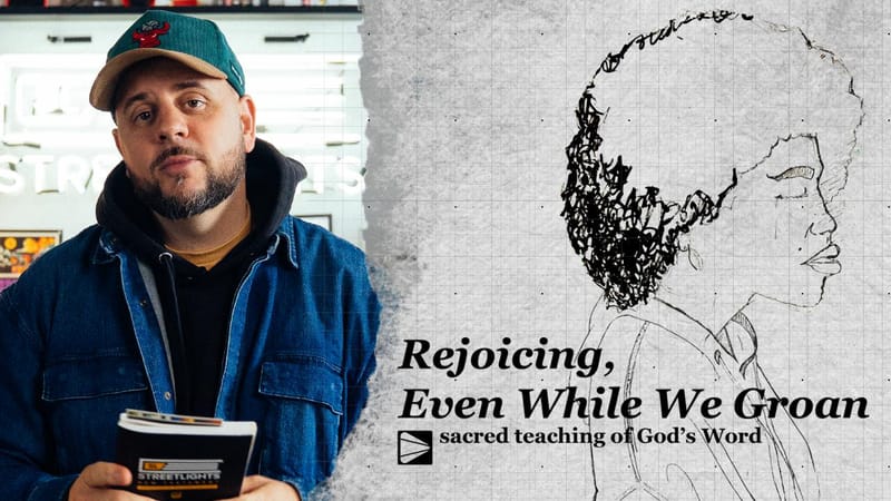 Rejoicing, Even While We Groan | Romans 8 with Esteban Shedd | Videos ...