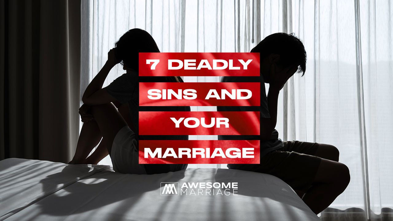 Seven Deadly Sins and Your Marriage