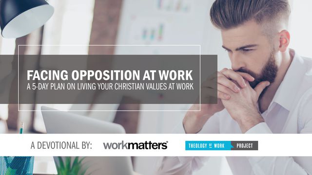 Facing Opposition At Work | Devotional Reading Plan | YouVersion Bible