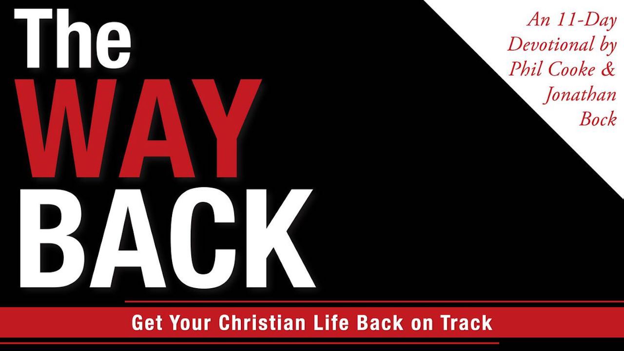 The Way Back - Get Your Christian Life Back On Track
