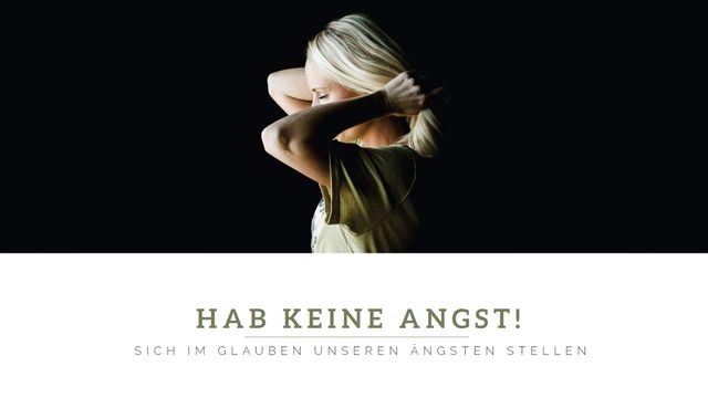 Hab keine Angst - Sich im Glauben unseren Ängsten stellen | Devotional ...