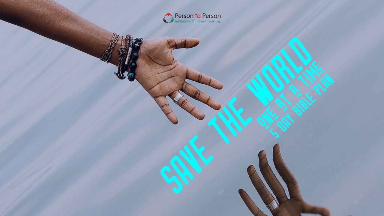 Save The World, One At A Time