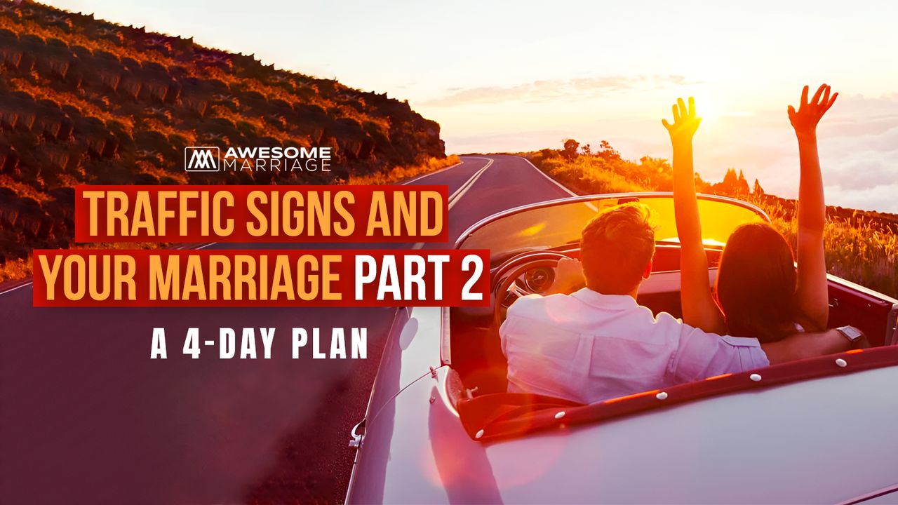 Traffic Signs and Your Marriage - Part 2