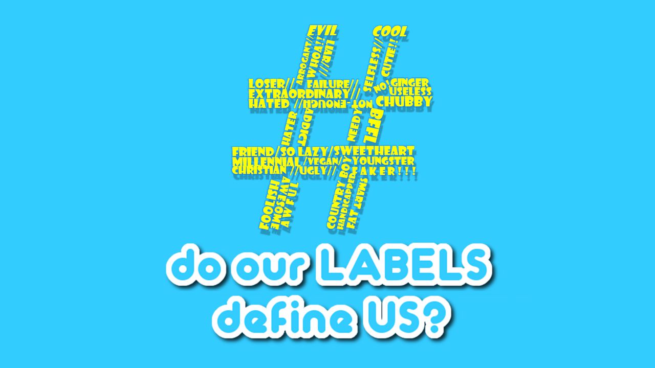 #Hashtag: Do Our Labels Define Us? - Day 1 of 7