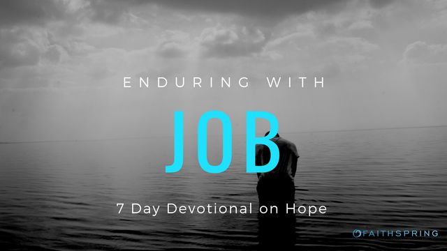 Enduring With Job: 7 Days Of Hope | Devotional Reading Plan ...