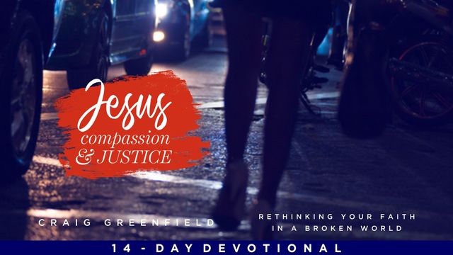 Jesus, Compassion And Justice | Devotional Reading Plan | YouVersion Bible