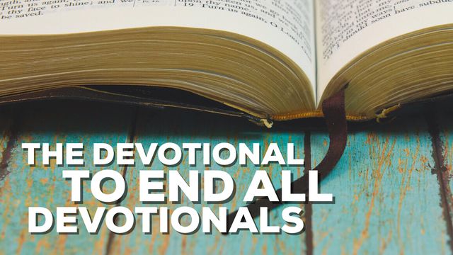 The Devotional to End All Devotionals | Devotional Reading Plan ...