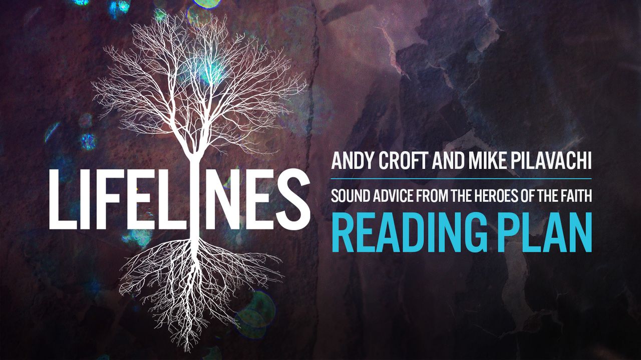 Lifelines - Sound Advice From Heroes Of The Faith - Day 1 of 4