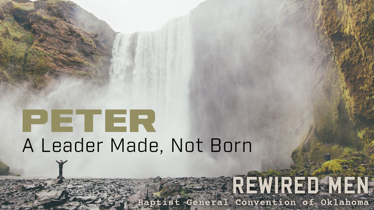 Peter: A Leader Made, Not Born - Day 1 of 5
