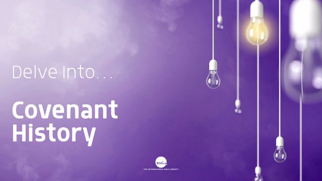 Delve Into Covenant History | Devotional Reading Plan | YouVersion Bible