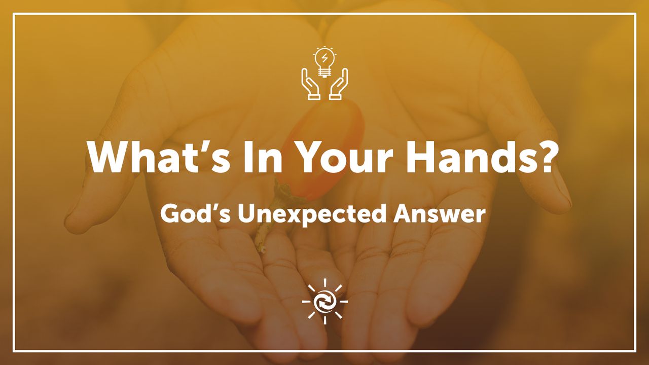 What's In Your Hands? God's Unexpected Answer | The Bible App | Bible.com
