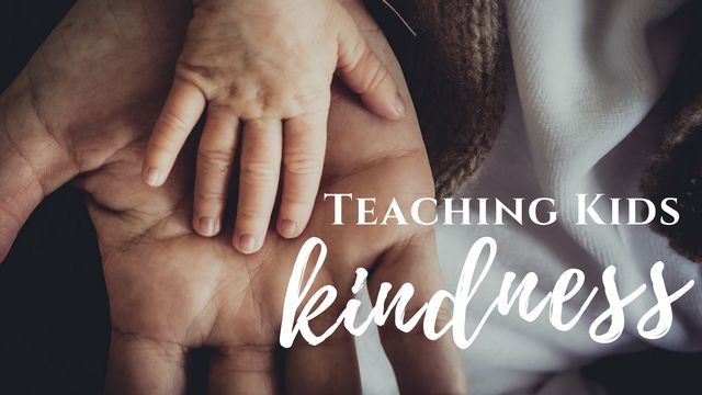 Teaching Kids Kindness | Devotional Reading Plan | YouVersion Bible