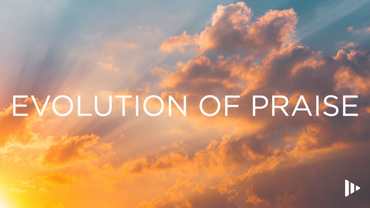 Evolution of Praise: Devotions From Time of Grace